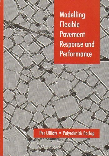 Modelling Flexible Pavement Response and Performance: 9788750208051 ...