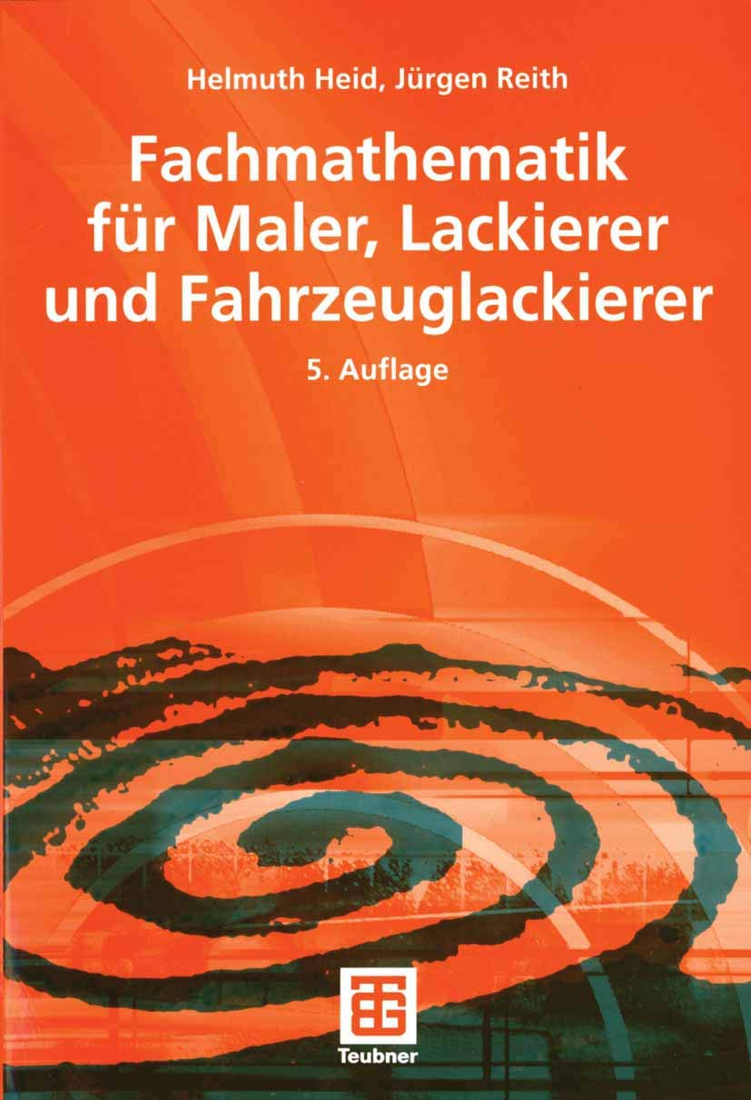 Fachmathematik für Maler, Lackierer und Fahrzeuglackierer : Reith ...