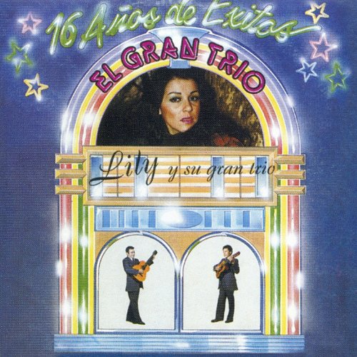 Play 16 Años de Exitos by Lily y Su Gran Trío on Amazon Music