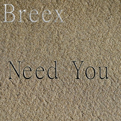 Play Need You by Breex on Amazon Music