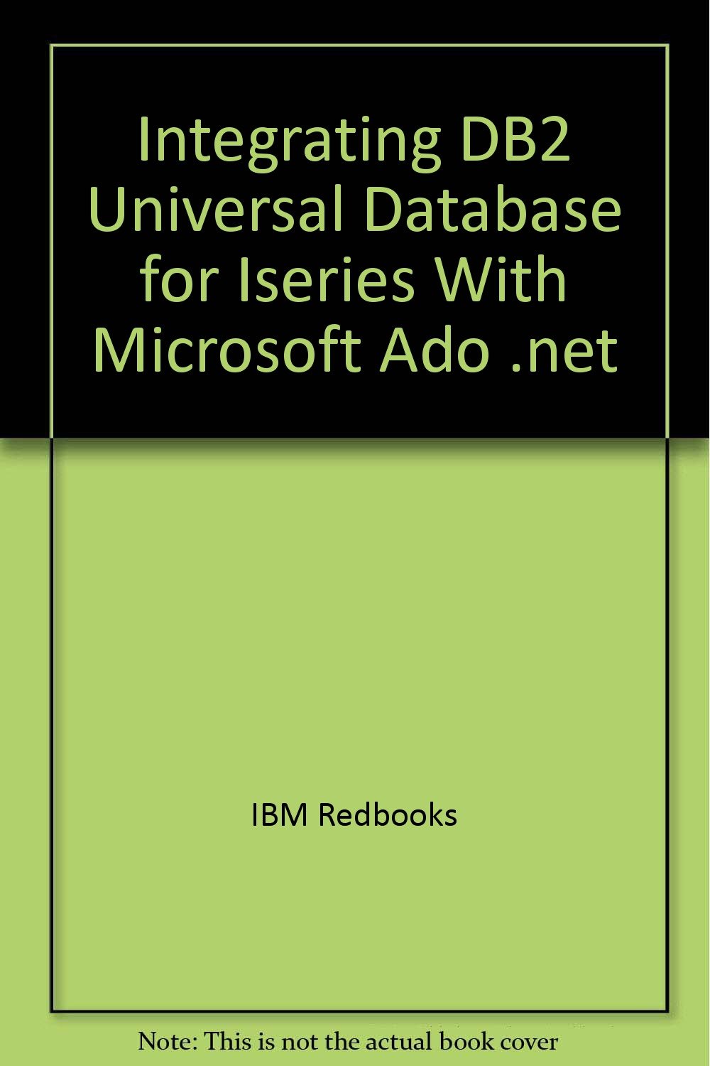 Integrating DB2 Universal Database for Iseries With Microsoft Ado .net ...