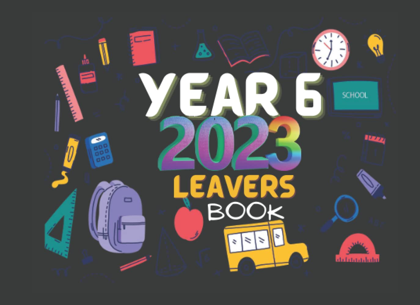 Year 6 Leavers Book 2023: Primary School Leaving Gift | End of School ...