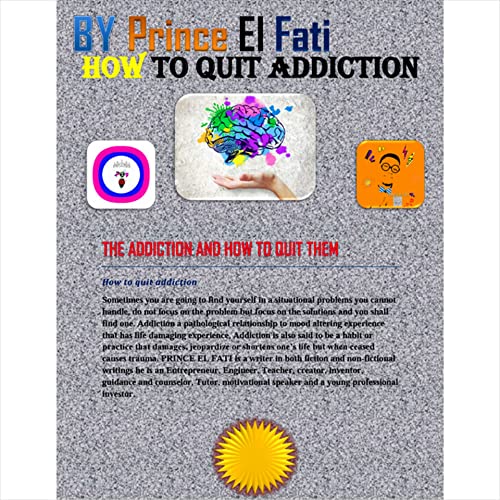 How to quit addiction: The addictions and how to quit them eBook : El ...