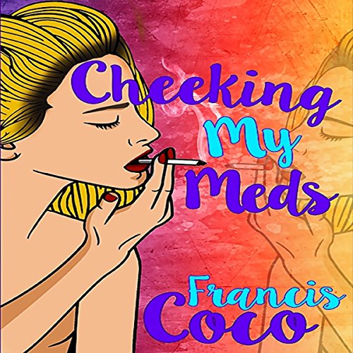 Amazon.com: Cheeking My Meds (Audible Audio Edition): Francis CoCo ...