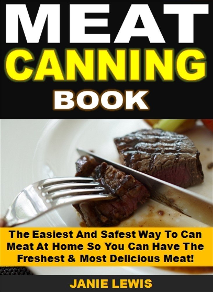 Amazon.com: Meat Canning Book: The Easiest And Safest Way To Can Meat ...