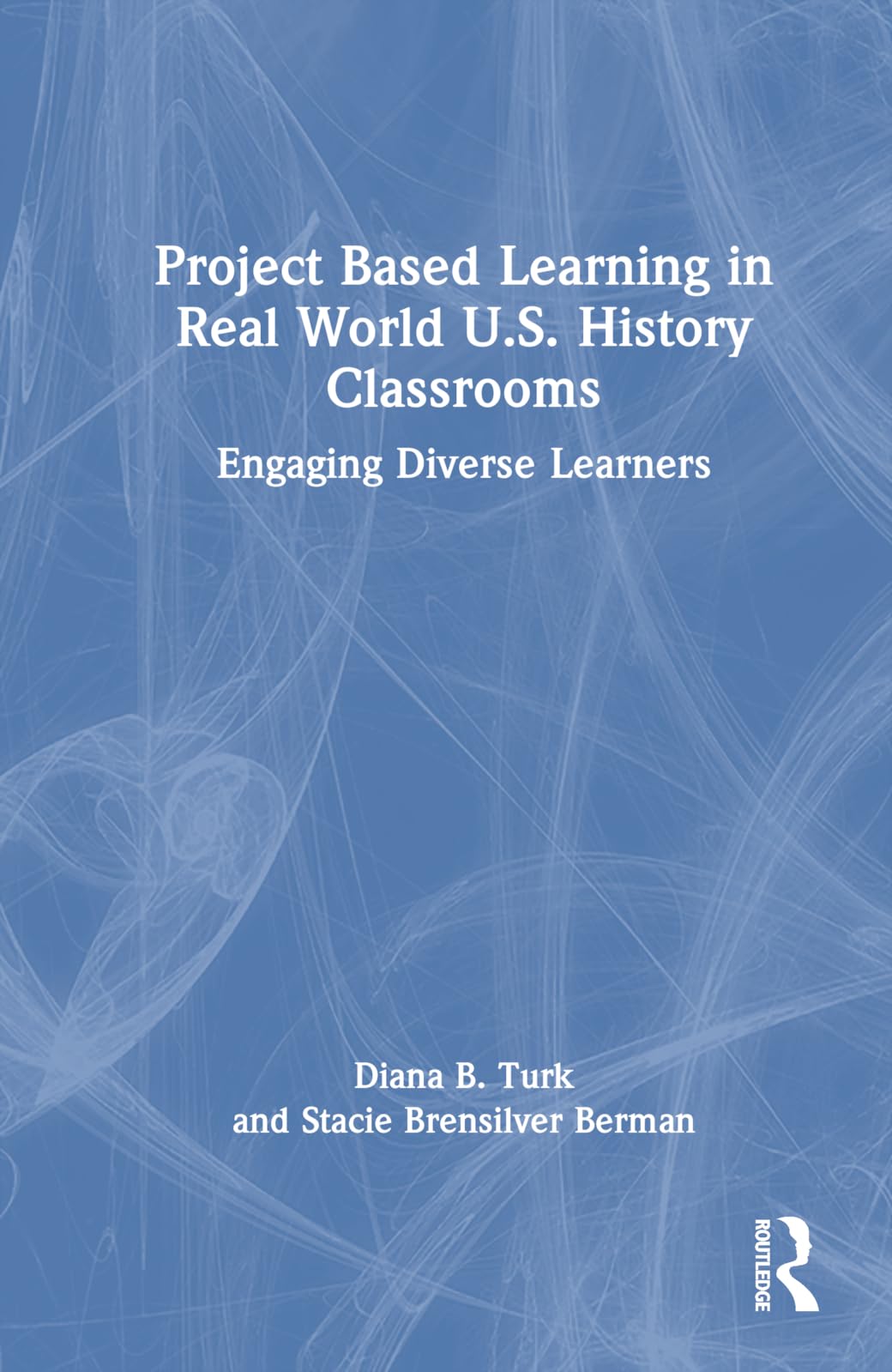 Project Based Learning in Real World U.s. History Classrooms: Engaging ...