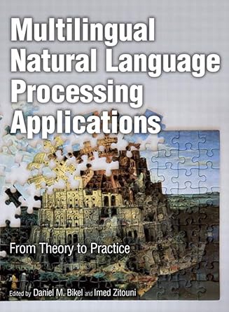 Multilingual Natural Language Processing Applications: From Theory to Practice (IBM Press) eBook ...