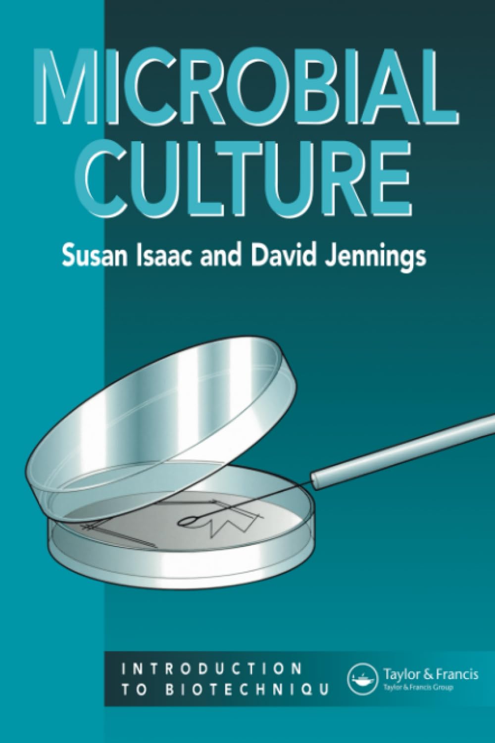Microbial Culture (Introduction to Biotechniques (BIOS)): Isaacs ...