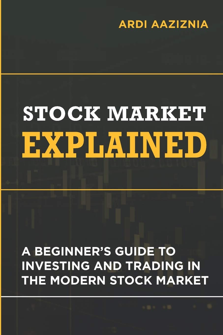 Stock Market Explained A Beginners Guide To Investing And Trading ...