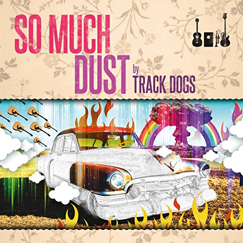 Play So Much Dust by Track Dogs on Amazon Music