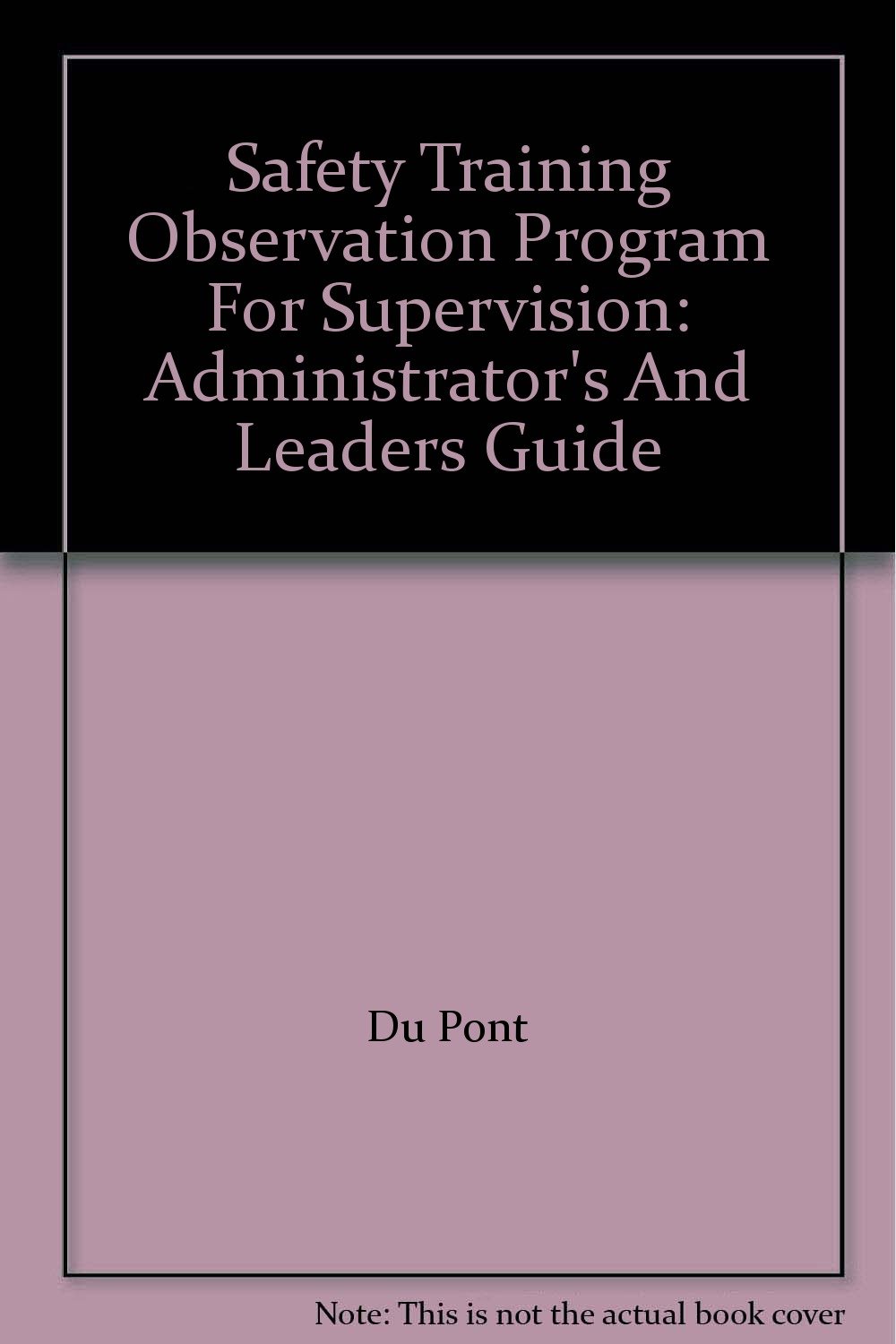 Safety Training Observation Program For Supervision: Administrator's ...