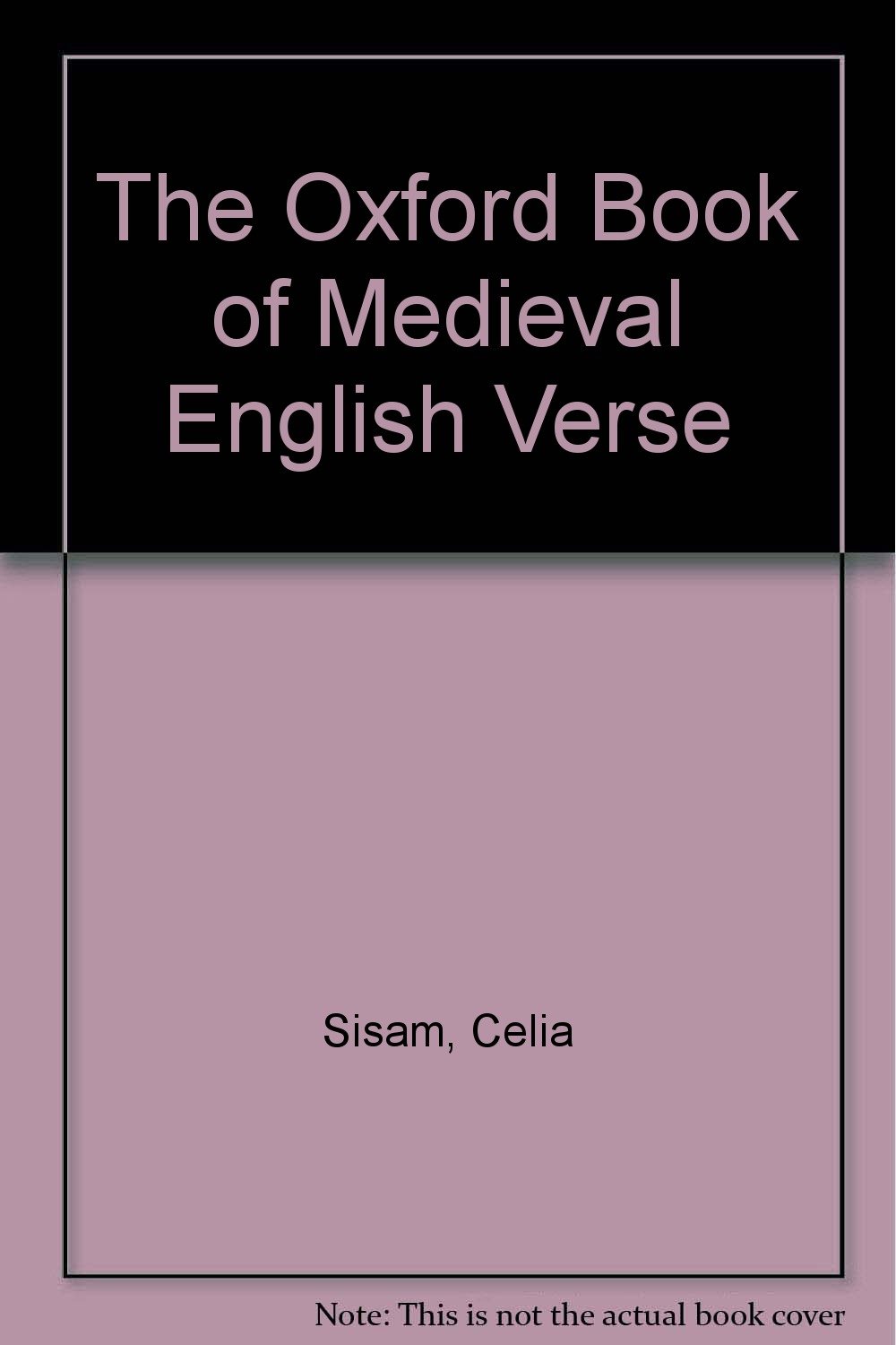 The Oxford Book of Medieval English Verse.: Sisam, Celia and Kenneth ...
