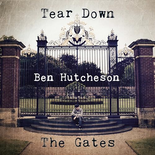 Écouter Tear Down the Gates par Ben Hutcheson sur Amazon Music Unlimited