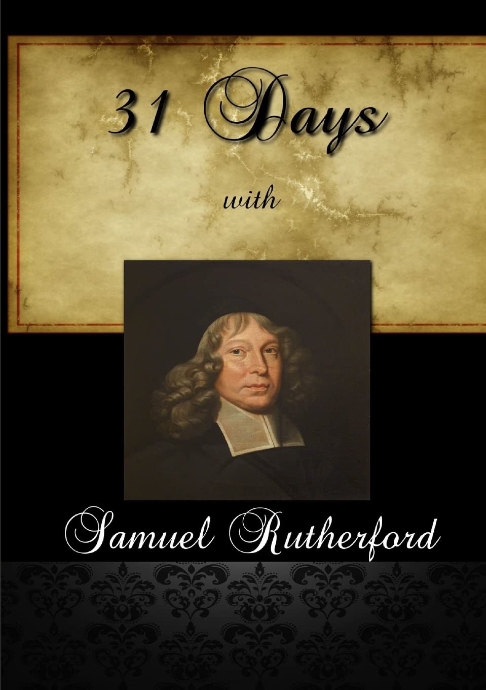 31 Days With Samuel Rutherford: Rutherford, Samuel: 9781304577498 ...