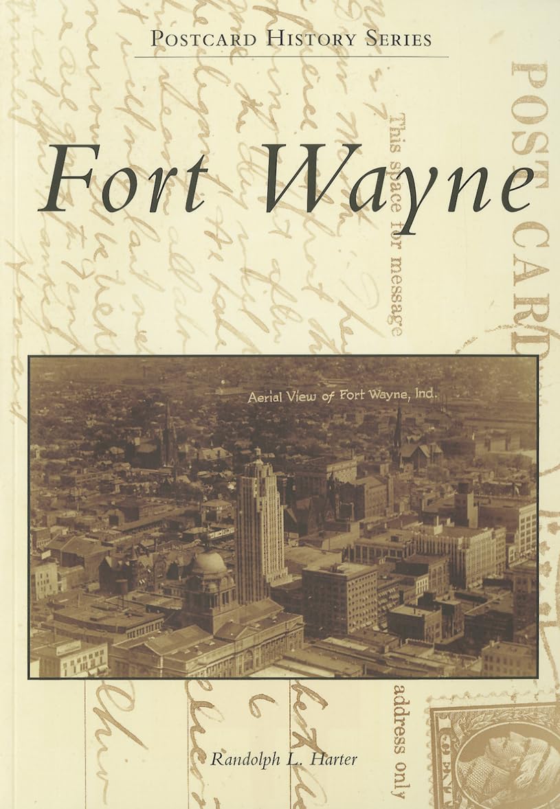Fort Wayne (Postcard History Series): Harter, Randolph L ...