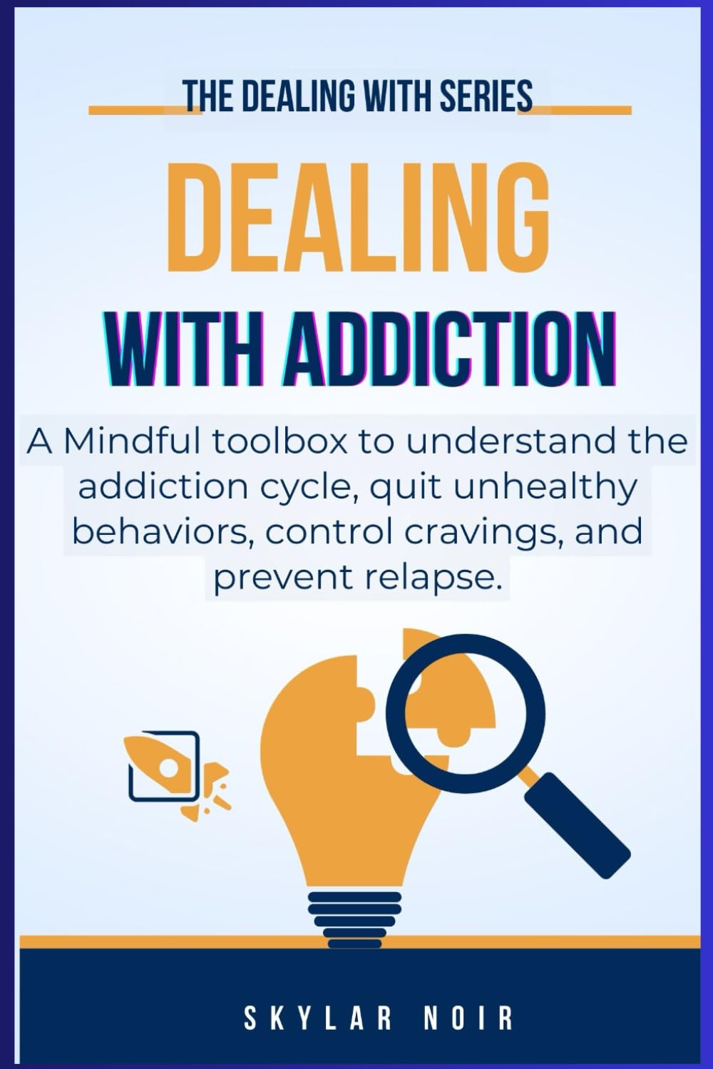 Dealing With Addiction: A Mindful Toolbox to Understand the Addiction ...