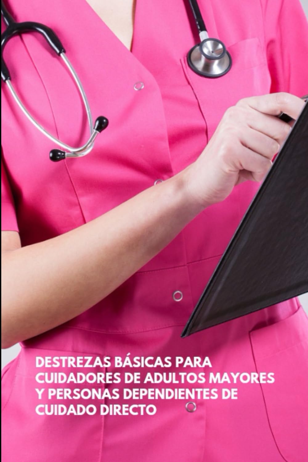 Destrezas básicas para cuidadores de adultos mayores y personas ...