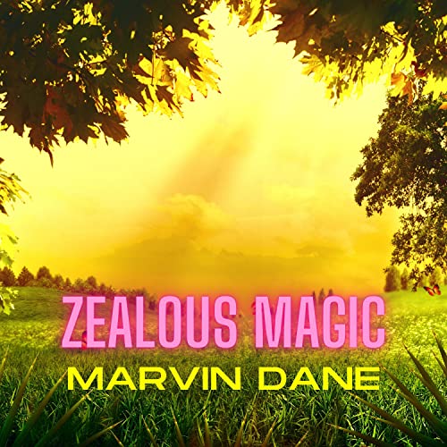 Play Zealous Magic by Marvin Dane on Amazon Music