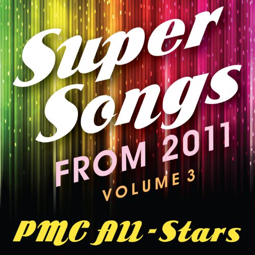 Play Super Songs from 2011 vol 3 by PMC All-Stars on Amazon Music