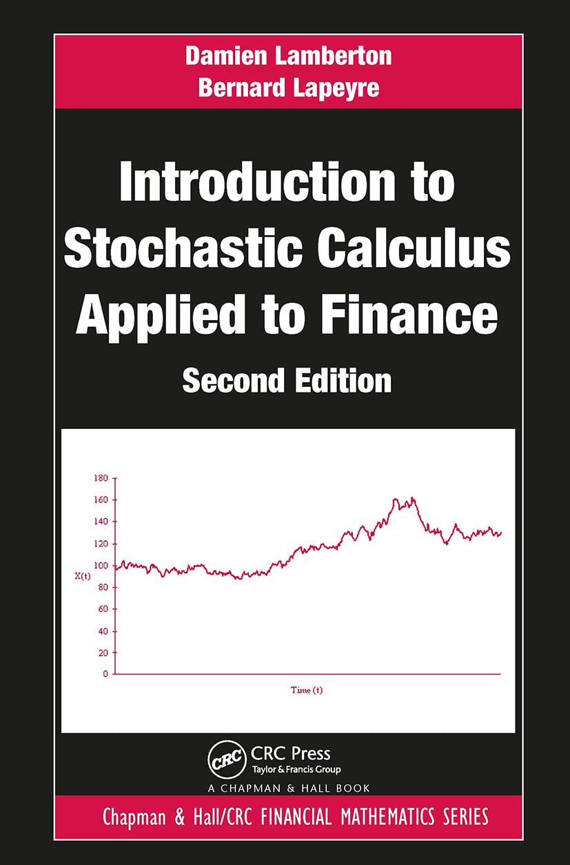 Introduction to Stochastic Calculus Applied to Finance (Chapman and ...