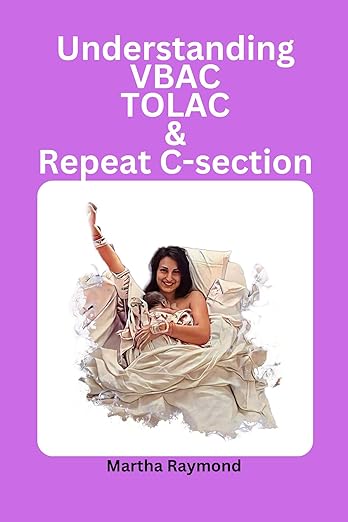Amazon.com: Understanding VBAC TOLAC And Repeat C-Section: Questions ...