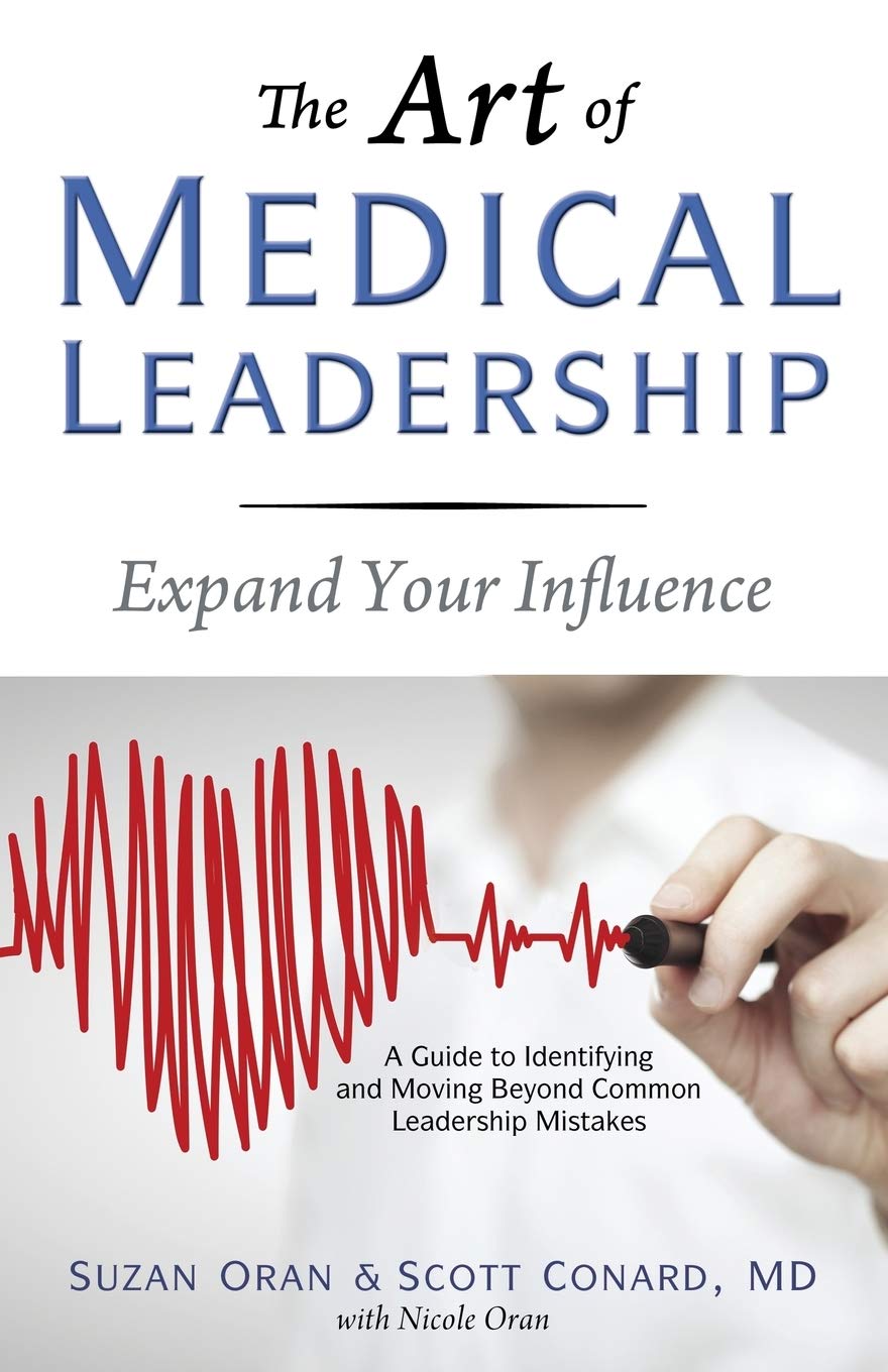 The Art of Medical Leadership: Expand Your Influence; A Guide to ...