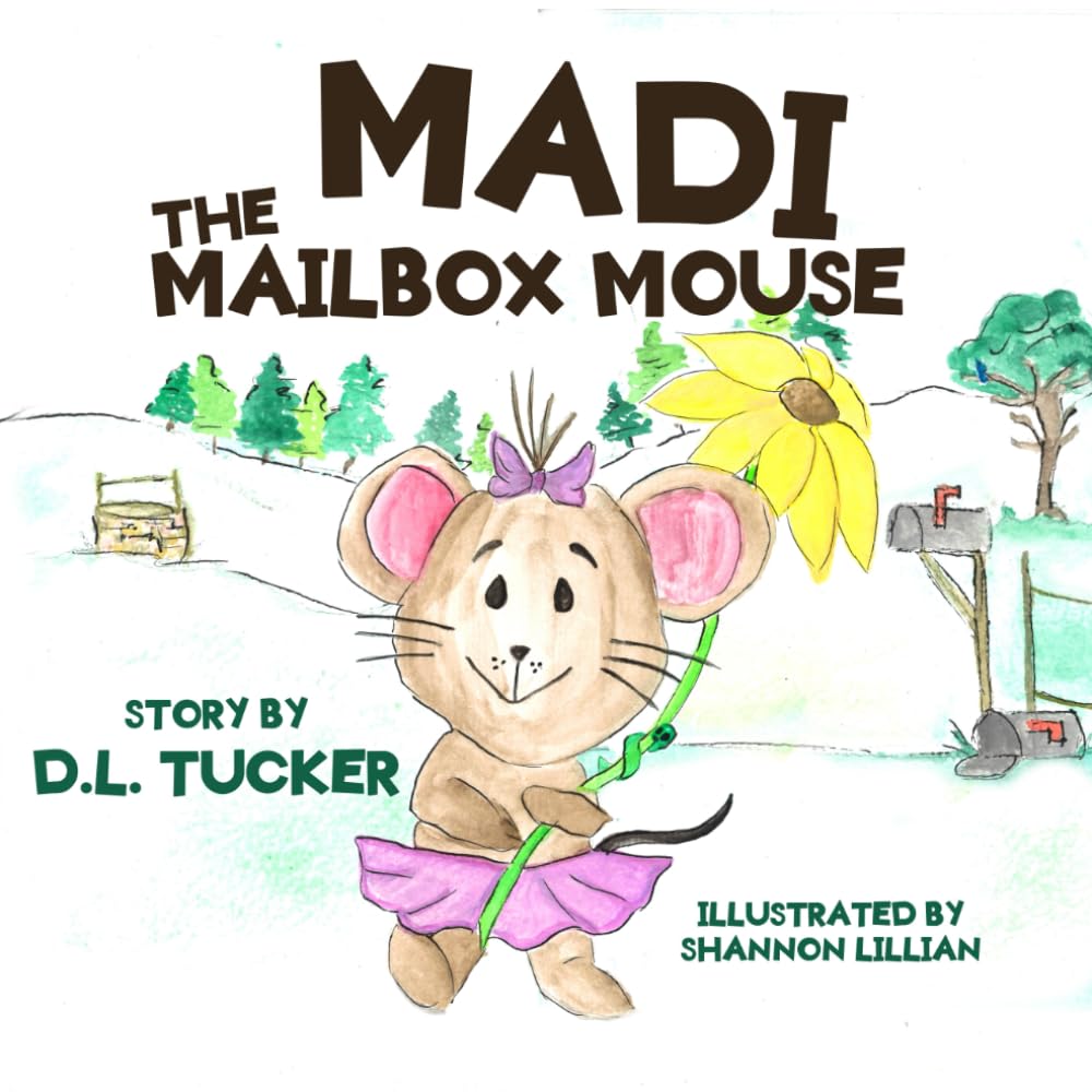 Madi the Mailbox Mouse: Tucker, D. L., Lillian, Shannon: 9781990336621 ...