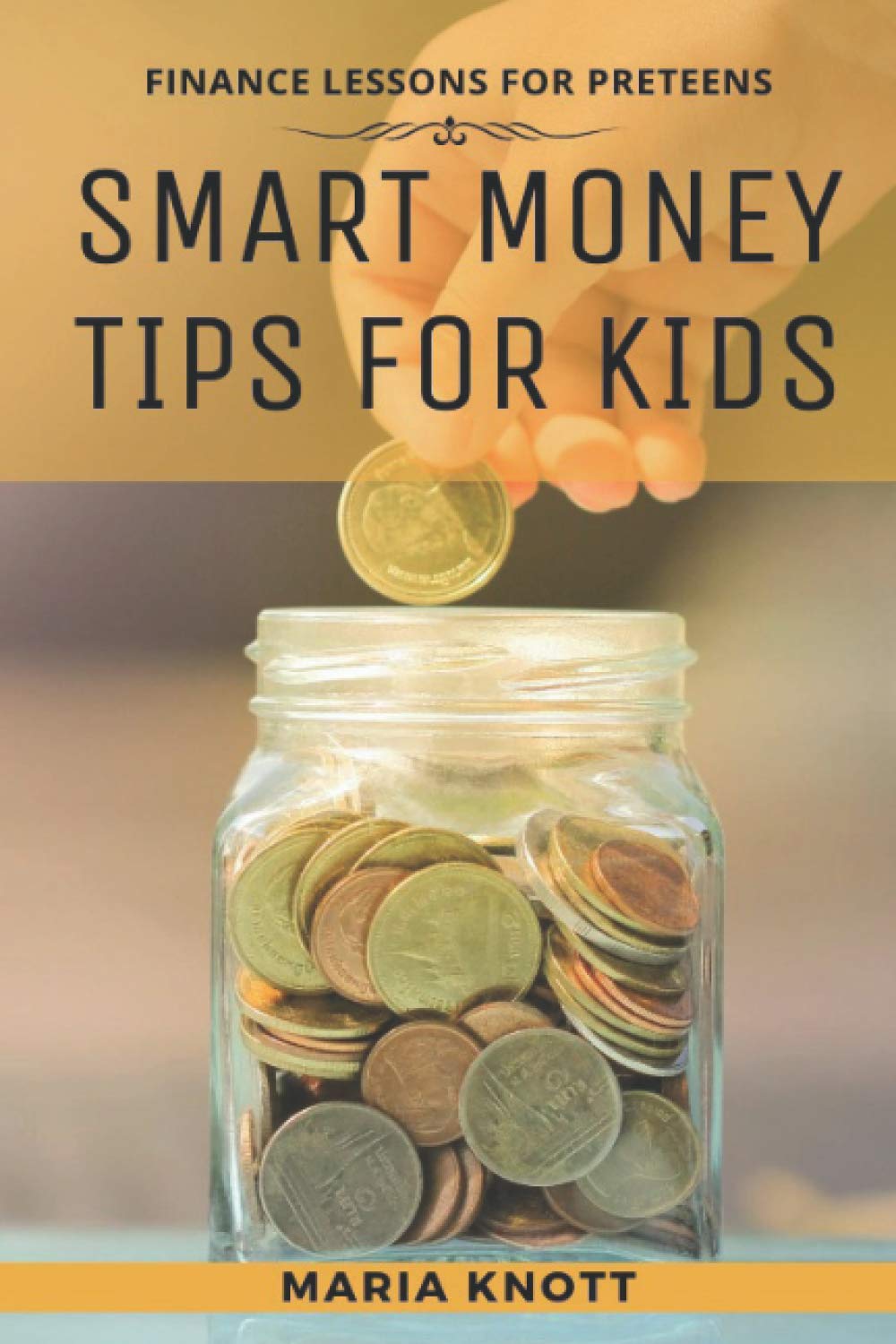 Smart Money Tips for Kids: Knott, Maria: 9798684212659: Amazon.com: Books