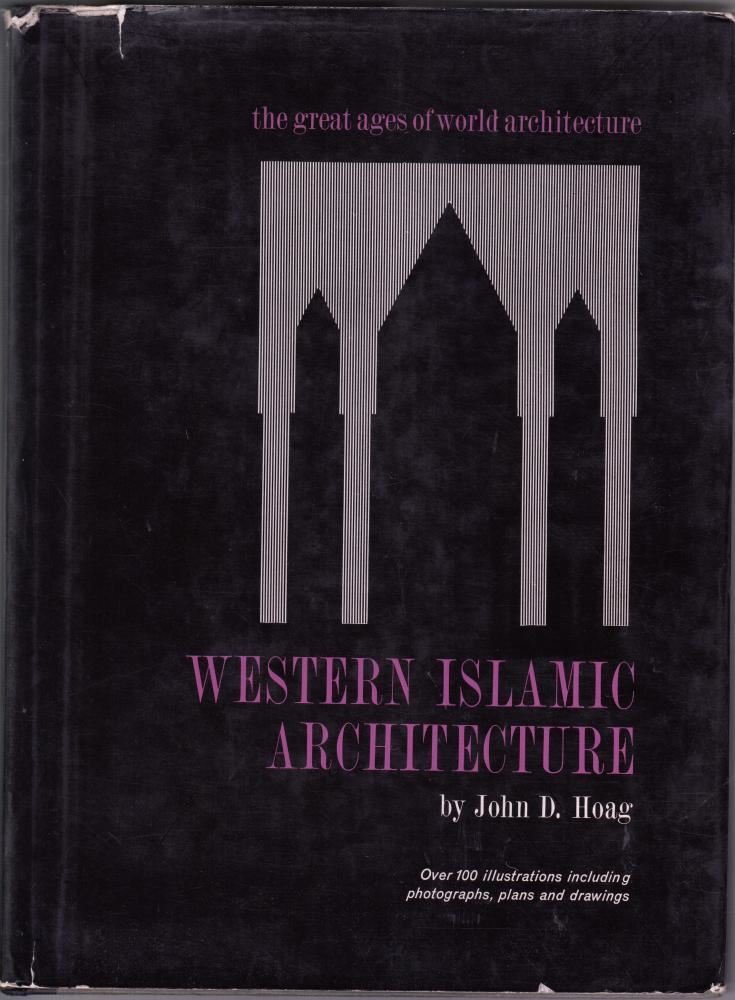 Western Islamic Architecture: Hoag, John D.: 9780807602126: Amazon.com ...
