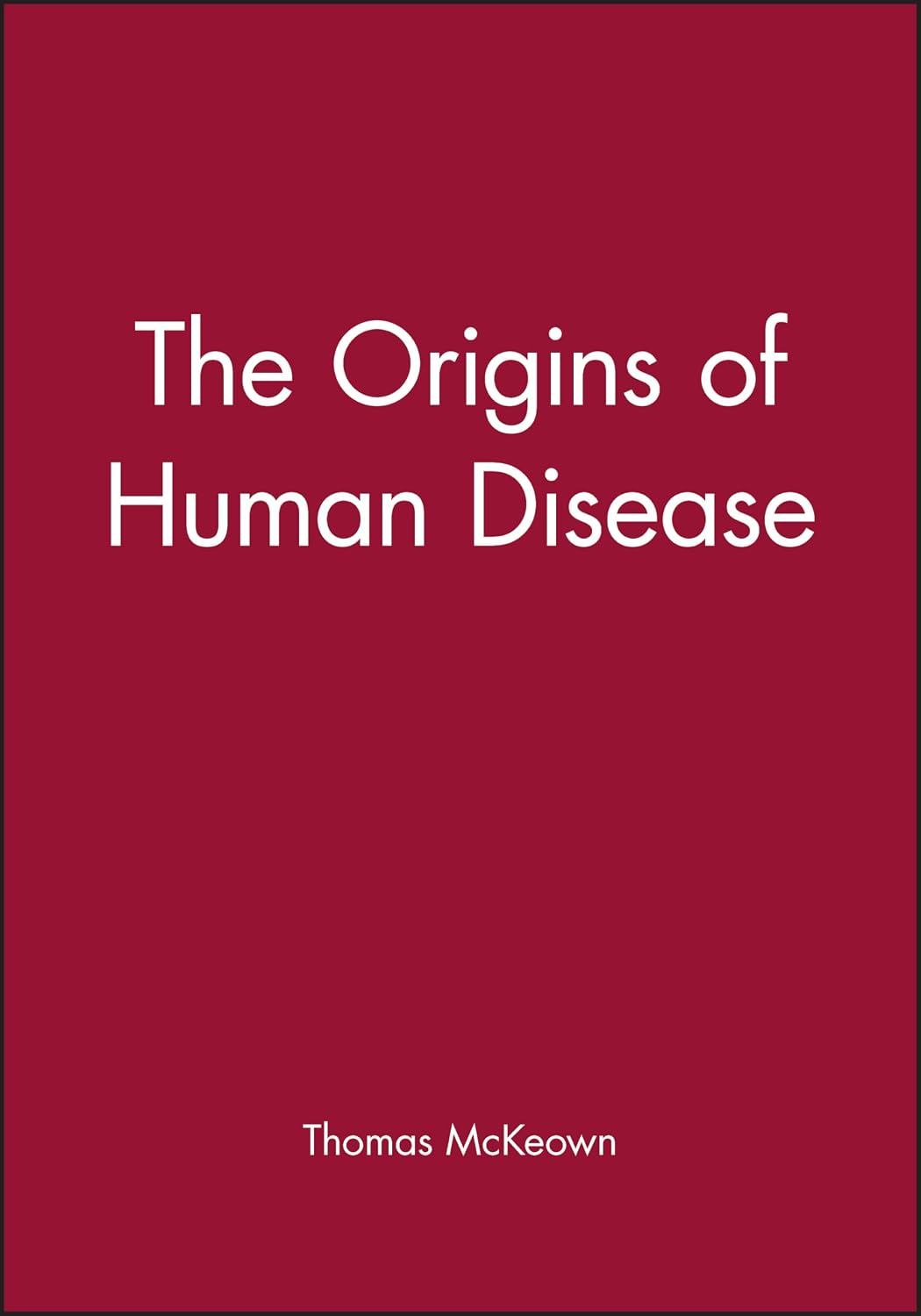 The Origins of Human Disease: McKeown, Thomas: 9780631179382: Amazon ...