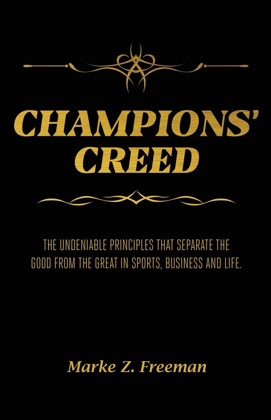 CHAMPIONS' Creed: The Undeniable Principles That Separate the Good From ...