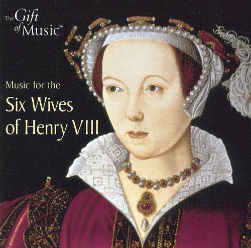 Henry Viii: Vocal and Instrumental Music (Music for the 6 Wives of ...