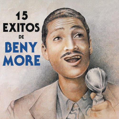 Amazon Music - Beny Moréの15 Éxitos Beny More - Amazon.co.jp