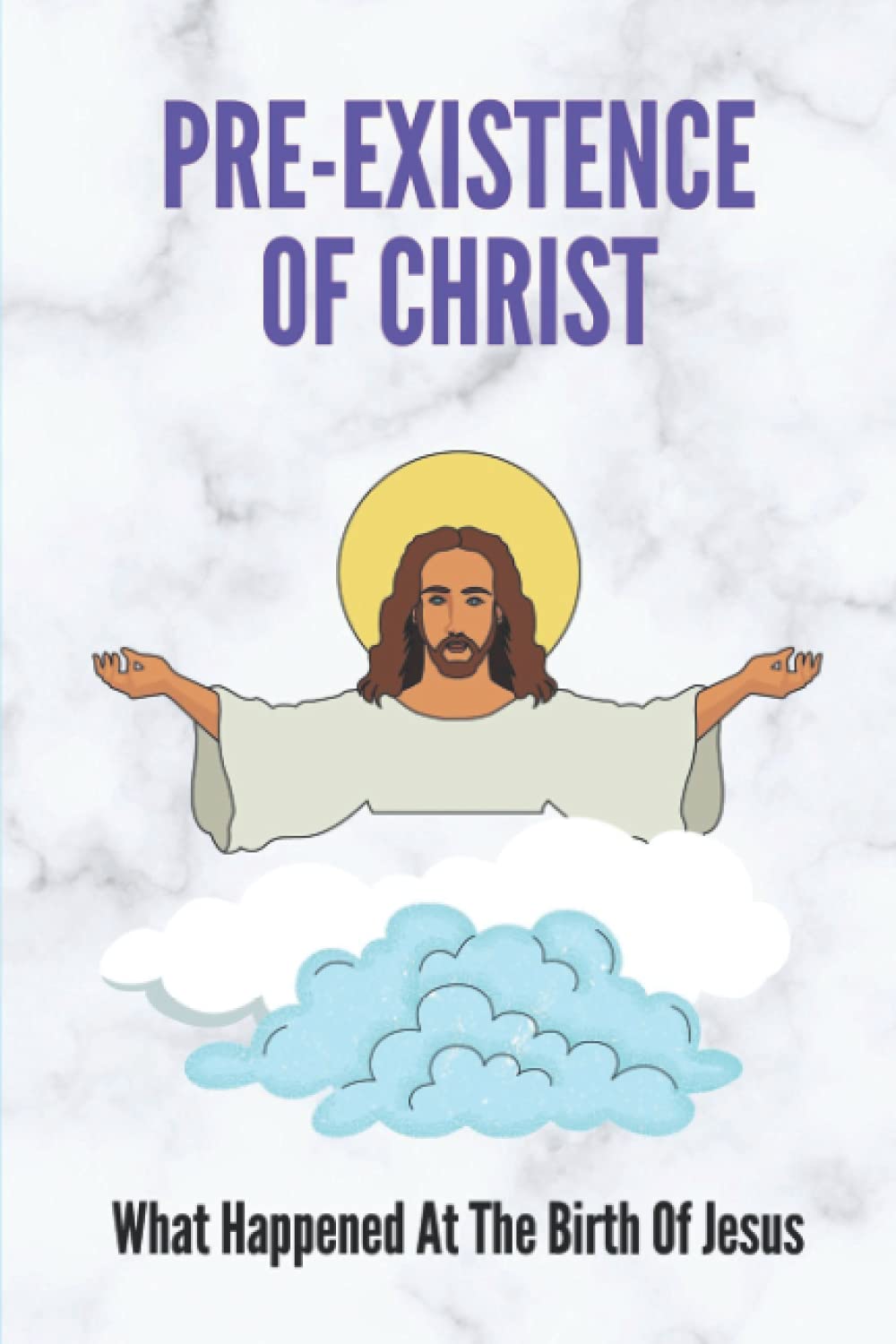 Buy Pre-Existence Of Christ: What Happened At The Birth Of Jesus ...