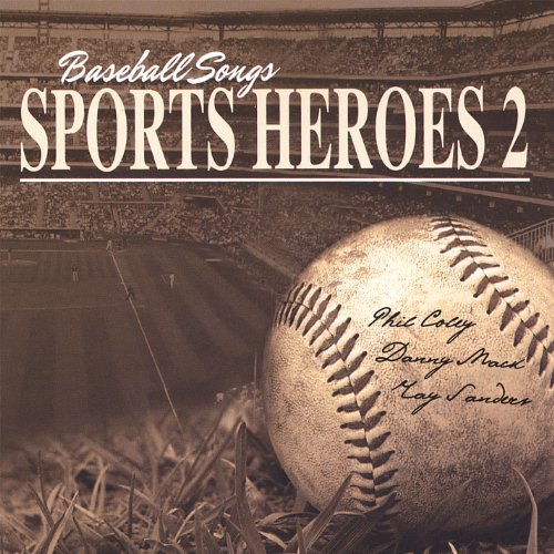 Amazon MusicでPhil Coley, Danny Mack, Ray SandersのBaseball Songs Sports ...