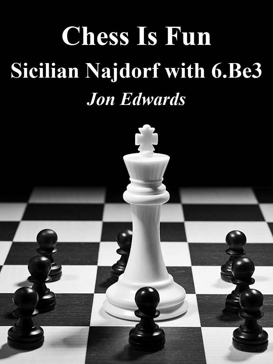 Amazon.com: Sicilian Najdorf with 6.Be3 (Chess is Fun Book 32) eBook ...