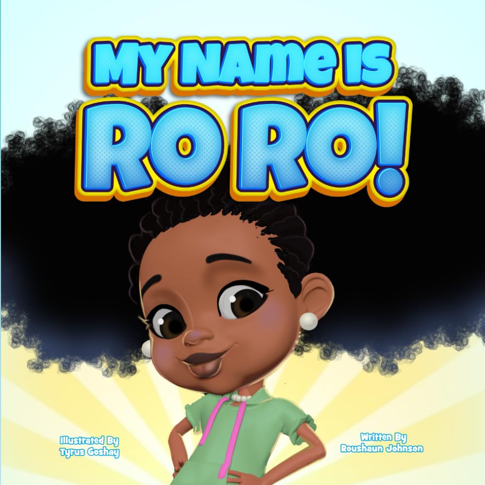 My Name Is RoRo: RoRo: Johnson, Roushaun L, Goshay, Tyrus ...