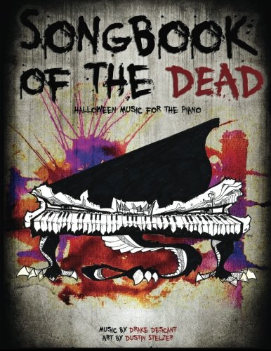 Songbook of the Dead: Dustin Stelzer, Drake Descant, Stelzer, Dustin ...