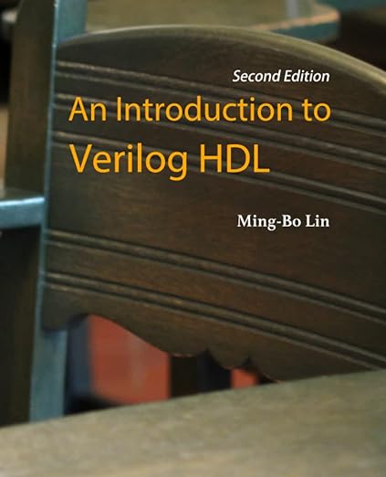 An Introduction to Verilog HDL 2nd Edition: Lin, Ming-Bo: 9798392902316: Amazon.com: Books