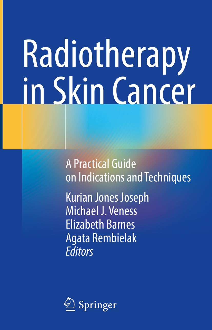 Buy Radiotherapy in Skin Cancer: A Practical Guide on Indications and ...