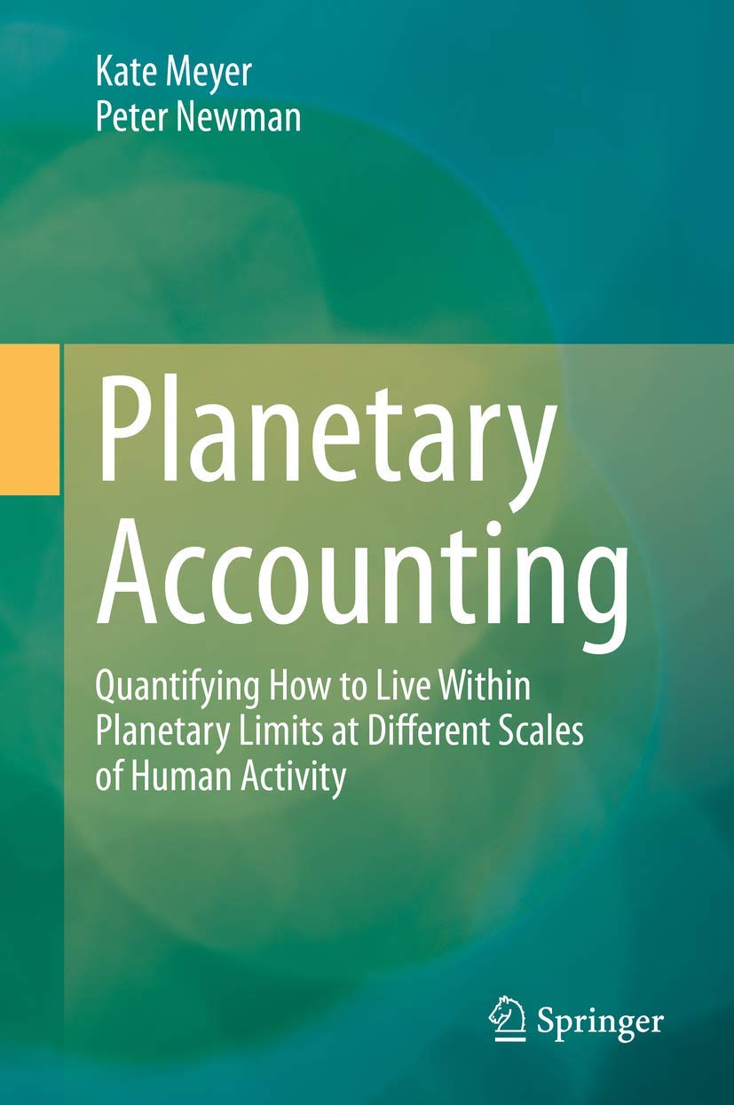 Planetary Accounting: Quantifying How to Live Within Planetary Limits at Different Scales of ...