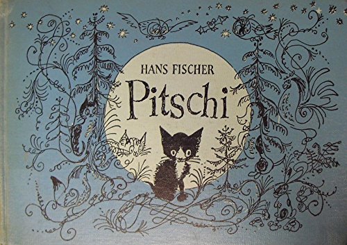 Pitschi, the Kitten Who Always Wanted to Be Something Else: a Sad Story ...