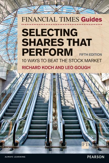 Financial Times Guide to Selecting Shares that Perform, The: 10 ways to ...