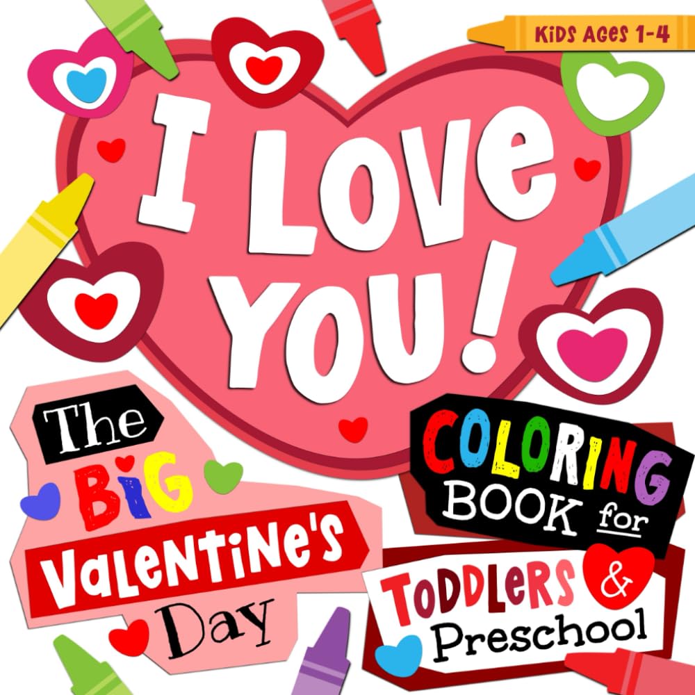 I Love You! The Big Valentine's Day Coloring Book for Toddlers and ...