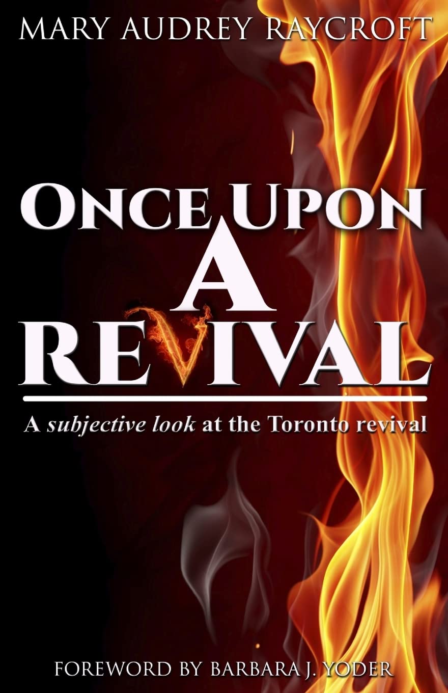 "Once Upon a Revival...": A subjective look at the Toronto revival ...