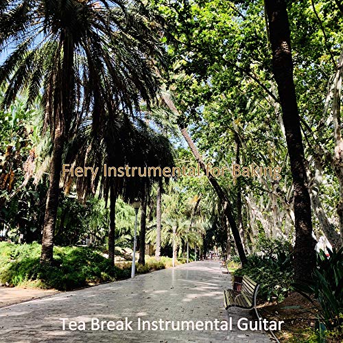 Amazon.com: Fiery Instrumental for Baking : Tea Break Instrumental ...
