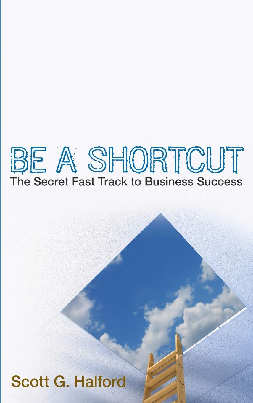 Amazon.com: Be A Shortcut: The Secret Fast Track to Business Success ...