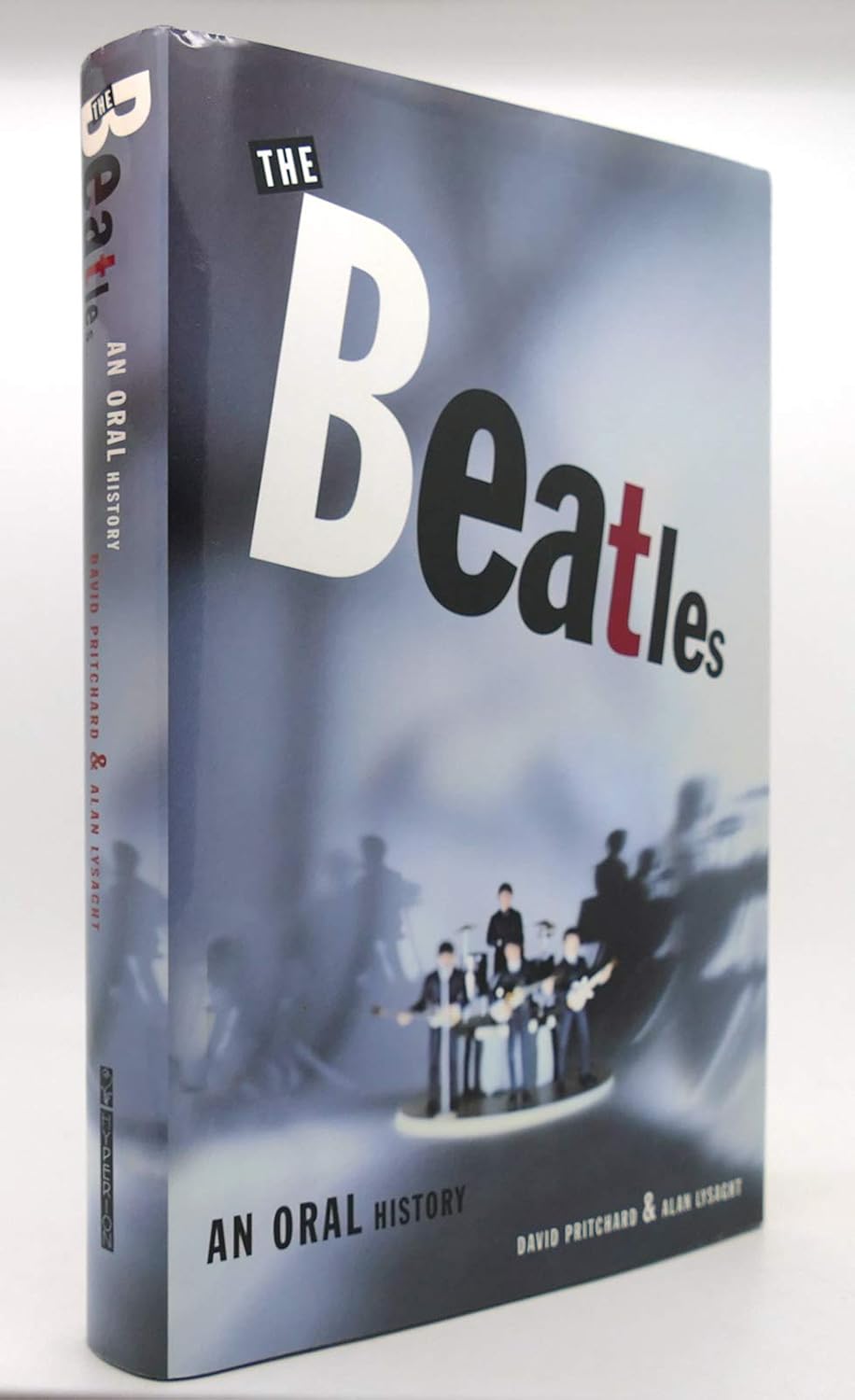The Beatles: An Oral History: Pritchard, David, Lysaght, Alan ...