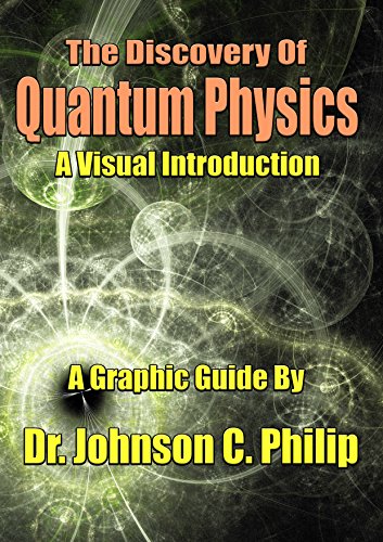 The Discovery Of Quantum Physics: A Visual Tour (Philip's Graphic ...