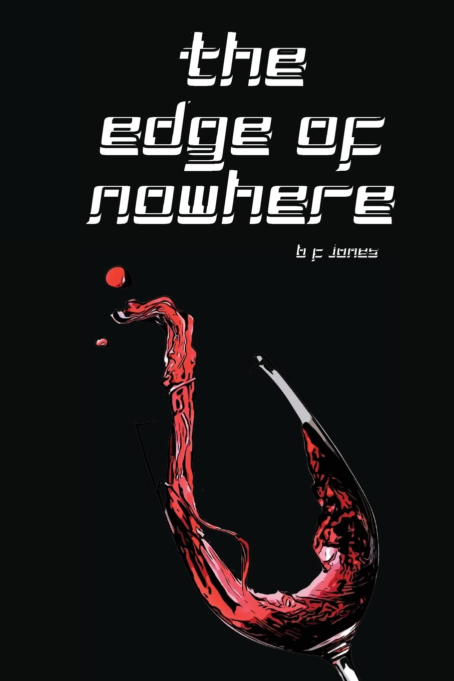 The Edge of Nowhere: Jones, B F, Johnson, Paige, Sexton, Cody ...